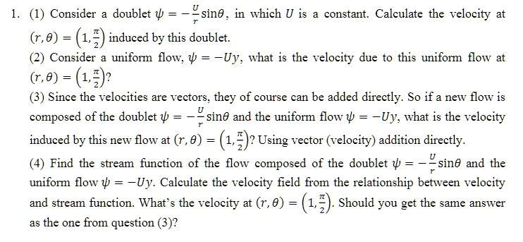 1. (1) Consider a doublet ψ = -(U)/(r)sinθ; in which U is a constant ...