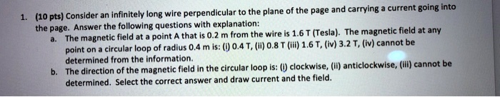 SOLVED: A wire perpendicular to the plane of the page and carrying ... SOLVED: A wire perpendicular to the plane of the page and carrying ...