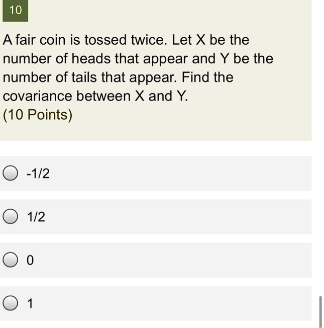 SOLVED: 10 fair coin is tossed twice. Let X be the number of heads that appear and Y be the ...