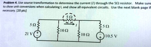 SOLVED: Problem 4. Use source transformation to determine the current through the 5-ohm resistor ...
