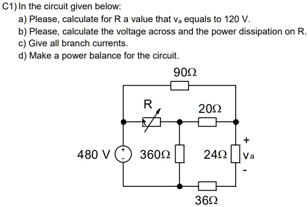 SOLVED: C1) In the circuit given below: a) Please, calculate for R a value that Va equals to 120 ...