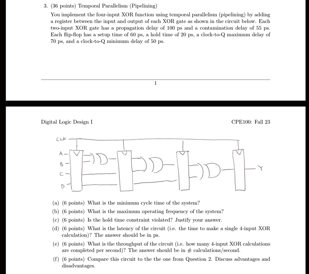 SOLVED: 3. (36 points) Temporal Parallelism (Pipelining You implement the four-input XOR ...