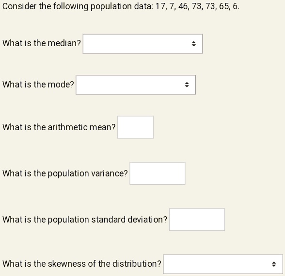 SOLVED: Consider the following population data: 17,7,46,73,73,65,6. What is the median? What is ...