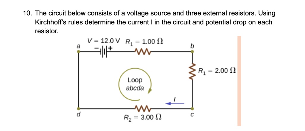 SOLVED: 10 The circuit below consists of a voltage source and three external resistors. Using ...