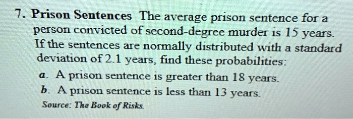 SOLVED: 7. Prison Sentences The average prison sentence for a person ...