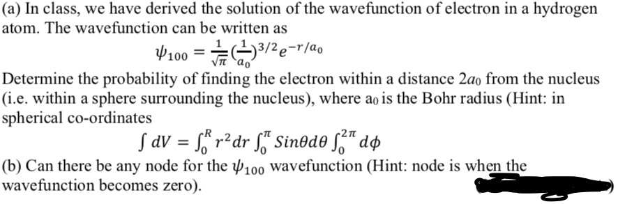 SOLVED: a In class,we have derived the solution of the wavefunction of electron in a hydrogen ...