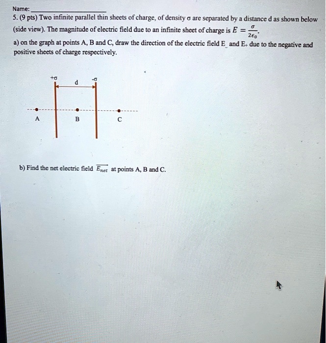 Name: 5. (9 pts) Two infinite parallel thin sheets of charge, of ...