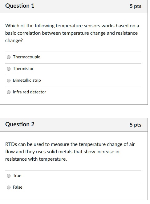 SOLVED: Question 1 5 pts Which of the following temperature sensors works based on a basic ...