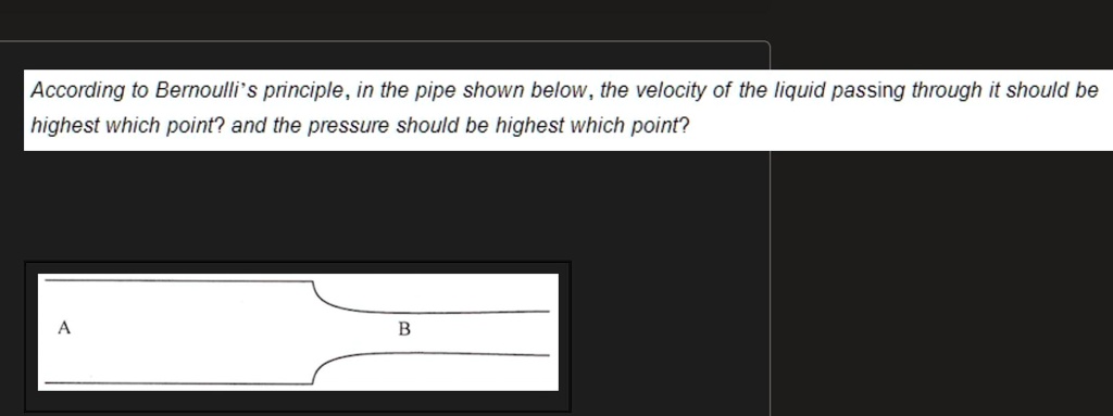 SOLVED: According to Bernoulli's principle,in the pipe shown below, the ...