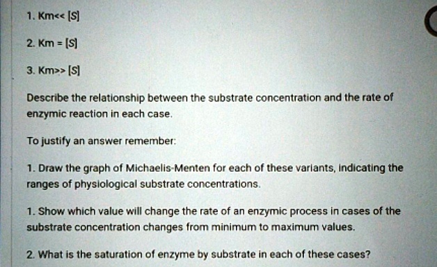 1. Km [S] Describe the relationship between the substrate concentration ...