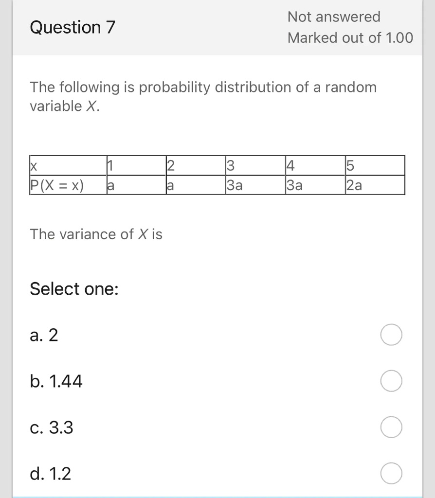 SOLVED: Not answered Marked out of 1.00 Question 7 The following is probability distribution of ...