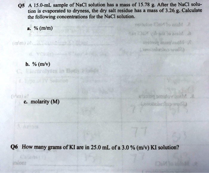 SOLVED: Q5 A 1S.0-mL sample of NaCI solution has mass of 15.78 g. After ...