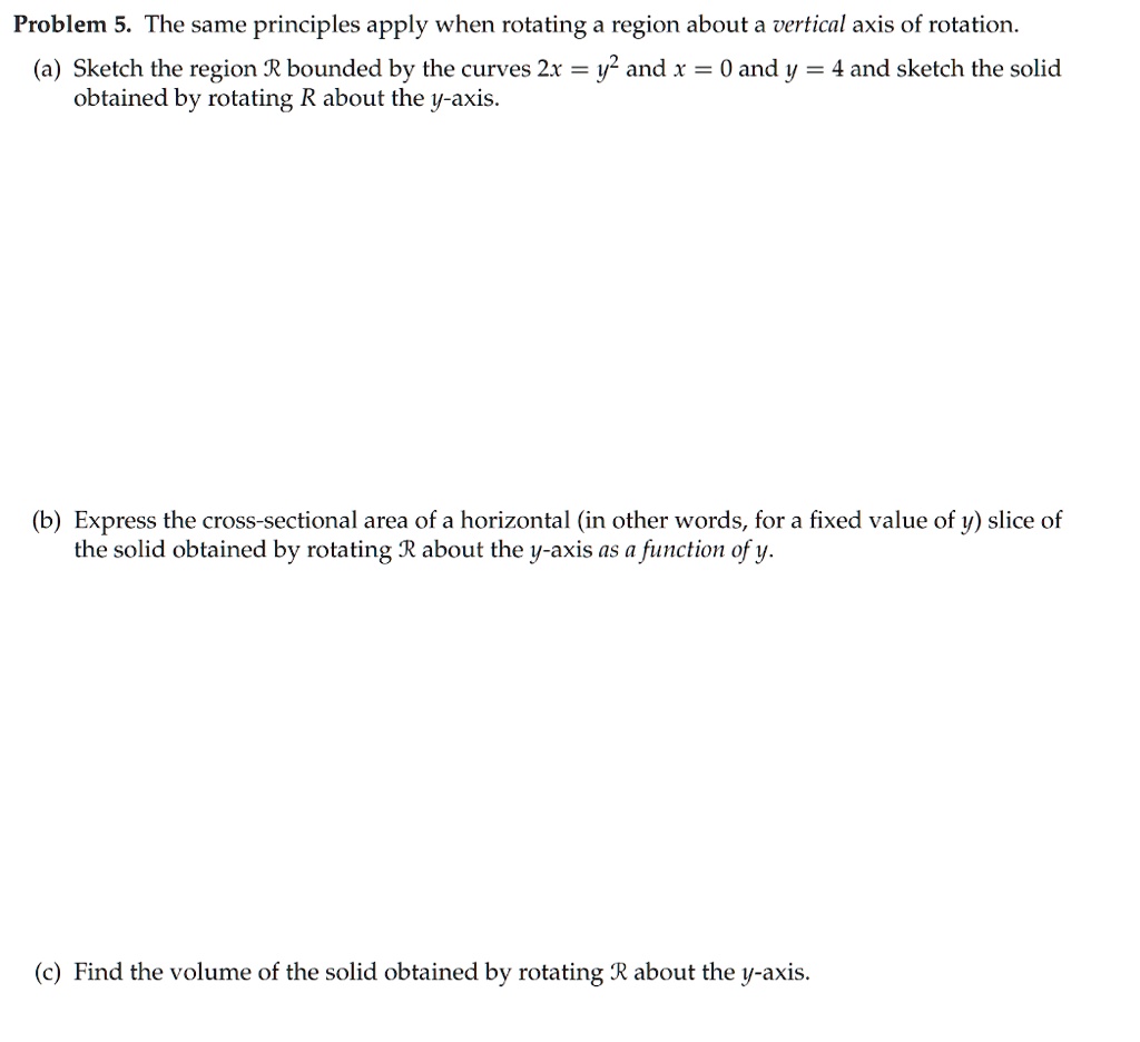 SOLVED: Problem 5. The same principles apply when rotating a region ...