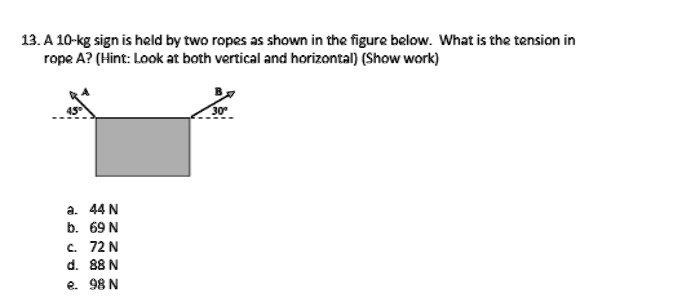 134 10kg sign is held by two ropes as shown in the figure below what is ...
