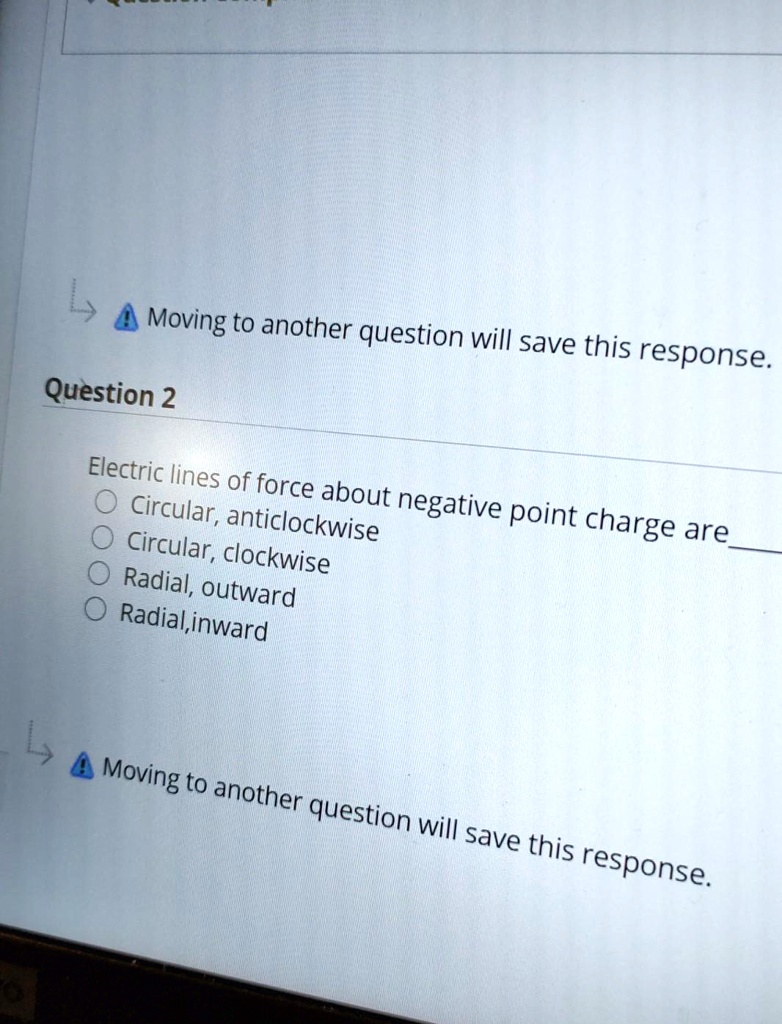 moving to another question will save this response question 2 electric lines of force circular ...