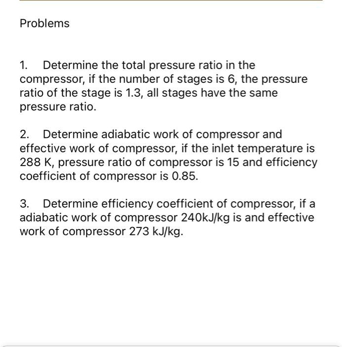 SOLVED: Determine the total pressure ratio in the compressor, if the ...