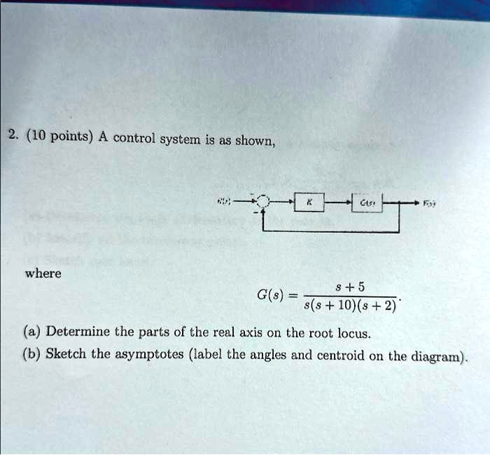 SOLVED: solve 2.10 points A control system is as shown where s+5 (a Determine the parts of the ...