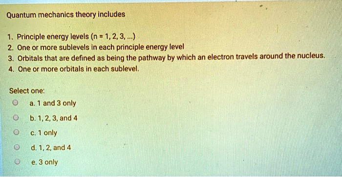 SOLVED: Quantum mechanics theory includes Principle energy levels (n ...