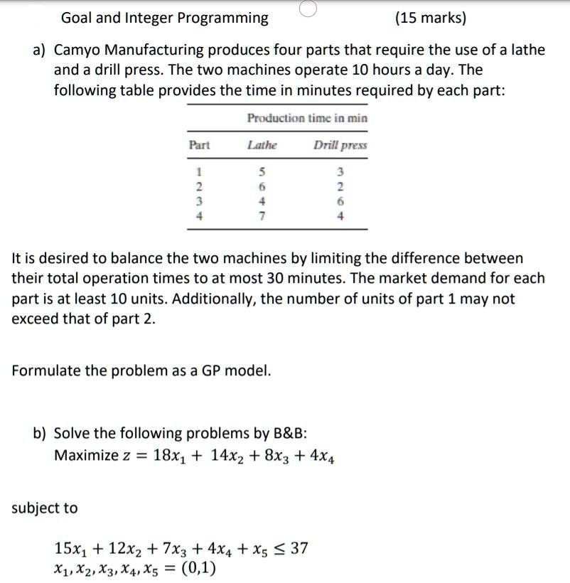 SOLVED: Text: Goal and Integer Programming (15 marks) a) Camyo ...