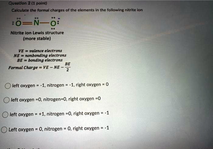 SOLVED:Question 2 (1 polnt) Calculate the formal charges of the ...