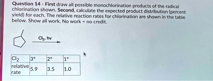 SOLVED: Question 14: First, draw all possible monochlorination products ...