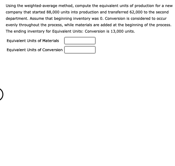 SOLVED: Using the weighted-average method, compute the equivalent units of production for a new ...