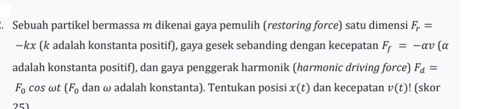 SOLVED: Sebuah partikel bermassa m dikenai gaya pemulih (restoring ...