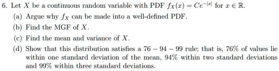 SOLVED:6. Let X be a continuous random variable with PDF fx(r) = Ce-Irl ...