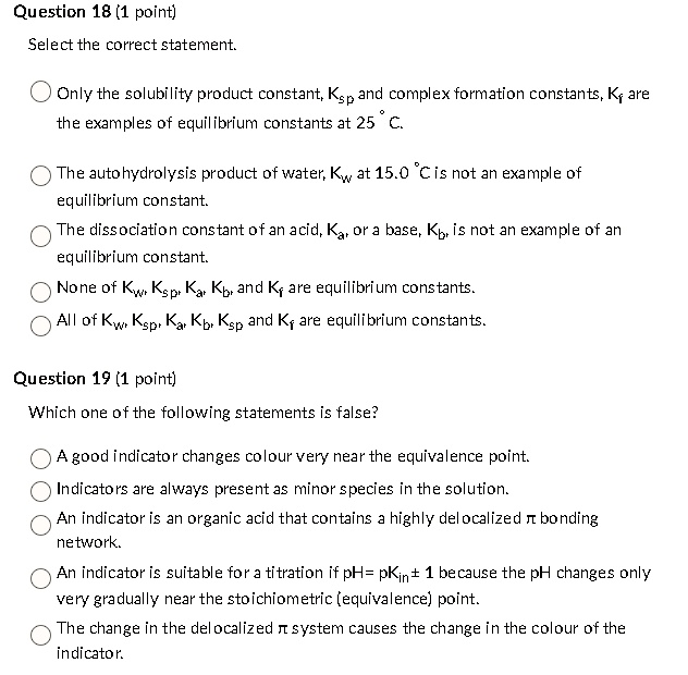 Question 18 (1 point) Select the correct statement. Only the solubility ...