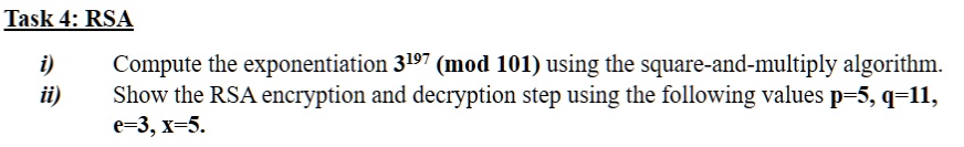 SOLVED: Task 4: RSA i) Compute the exponentiation 3^(197) (mod 101 ...