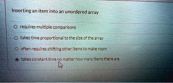 Solved Inserting An Item Into An Unordered Array Requires Multiple Comparisons And Takes Time 2857