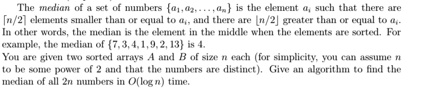Solved Design An Algorithm Or Create Pseudocode For The Following Problem The Median Of A Set