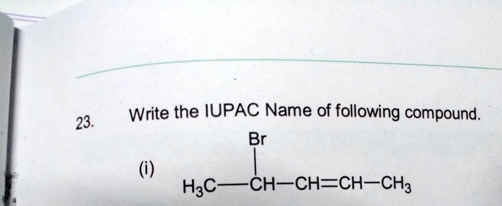 SOLVED: Please give the IUPAC name of this compound. Write the IUPAC Name of the following ...
