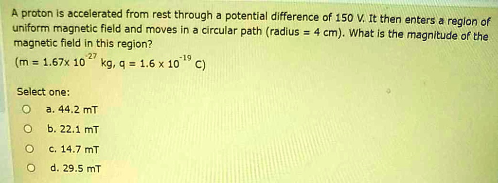 SOLVED:proton Is accelerated from rest through a potential difference of 150 V It then enters a ...