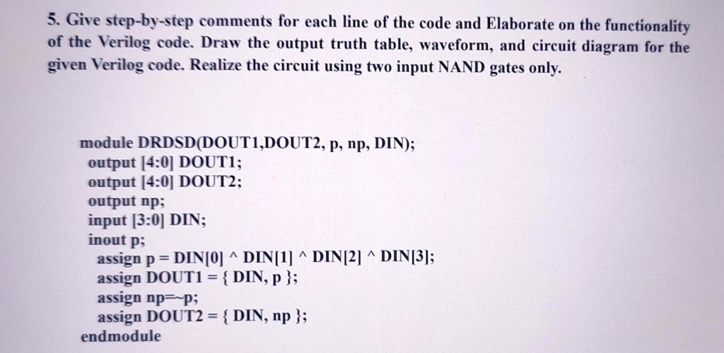 SOLVED: module DRDSDOUT1, DOUT2, p, np, DIN; output [4:0] DOUT1; output ...