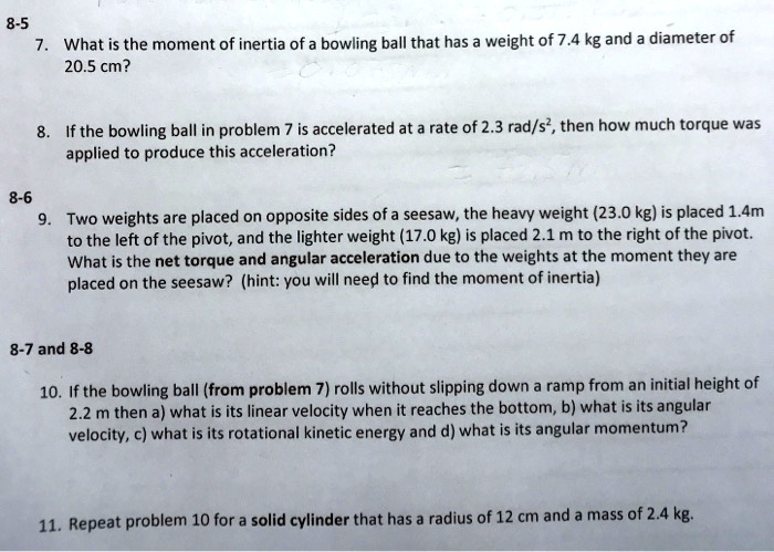 8 5 what is the moment of inertia of a bowling ball that has weight of ...