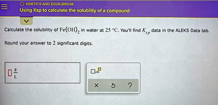SOLVED: Title: Kinetics and Equilibrium: Using Ksp to Calculate the Solubility of a Compound ...