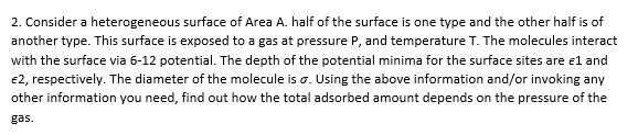 SOLVED: 2. Consider a heterogeneous surface of Area A. Half of the ...