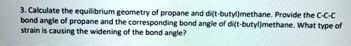 3. Calculate the equilibrium geometry of propane and di(t-butyl)methane ...