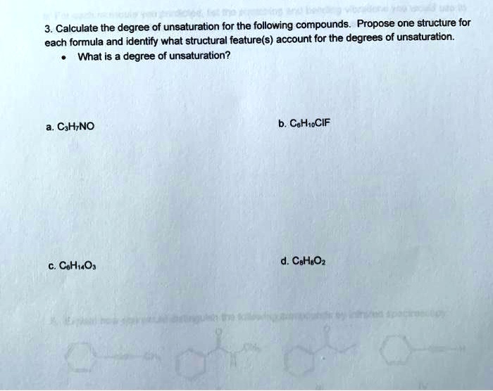 SOLVED: Calculate the degree of unsaturation for the following compounds. Propose one structure ...