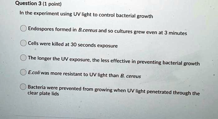 question 3 1 point in the experiment using uv light to control ...
