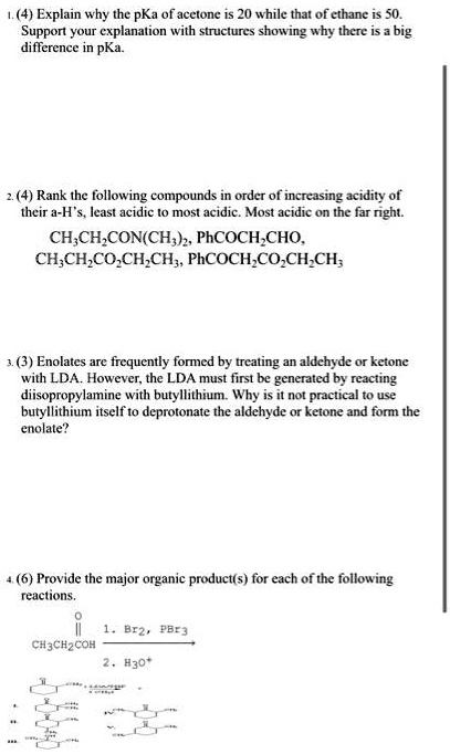 SOLVED: (4) Explain why the pKa of acetone is 20 while that of ethane is 50. Support your ...