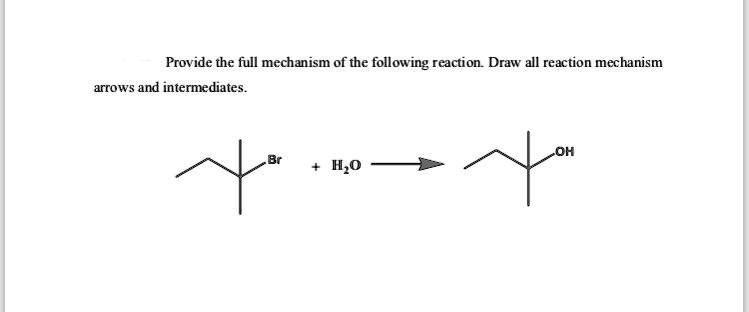 provide the full mechanism of the following reaction draw all reaction mechanism arrows and ...
