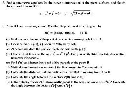 SOLVED: please help with number 7 7. Find a parametric equation for the curve of intersection of ...