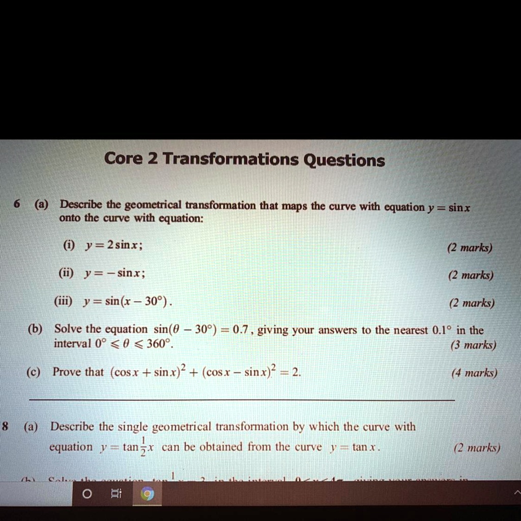 SOLVED: 'PLEASE HELP ME ON QUESTION 6b ASAP. Core 2 Transformations Questions Describe the ...