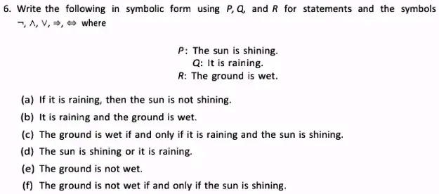 SOLVED: Write the following ^v,?,? where symbolic form using P,@ and R for statements and the ...