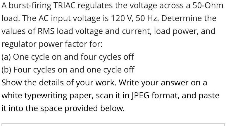 SOLVED: A burst-firing TRIAC regulates the voltage across a 50-Ohm load ...