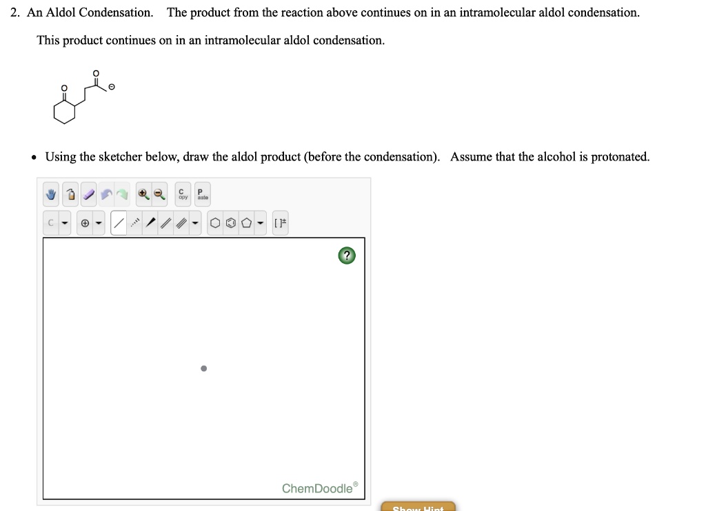 SOLVED: An Aldol Condensation: The product from the reaction above ...