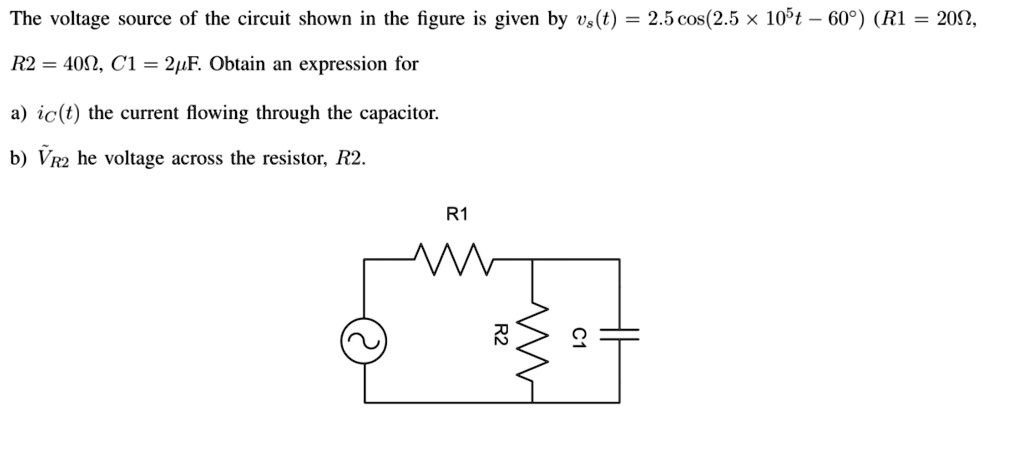 SOLVED: The voltage source of the circuit shown in the figure is given ...
