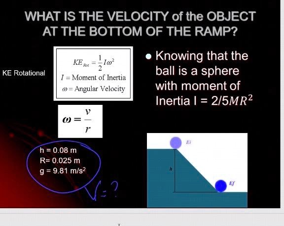 what is the velocity of the object at the bottom of the ramp i0 knowing that the ball is a ...